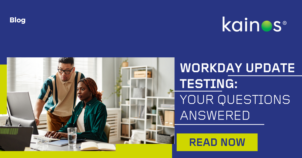 Workday update testing: Your questions answered