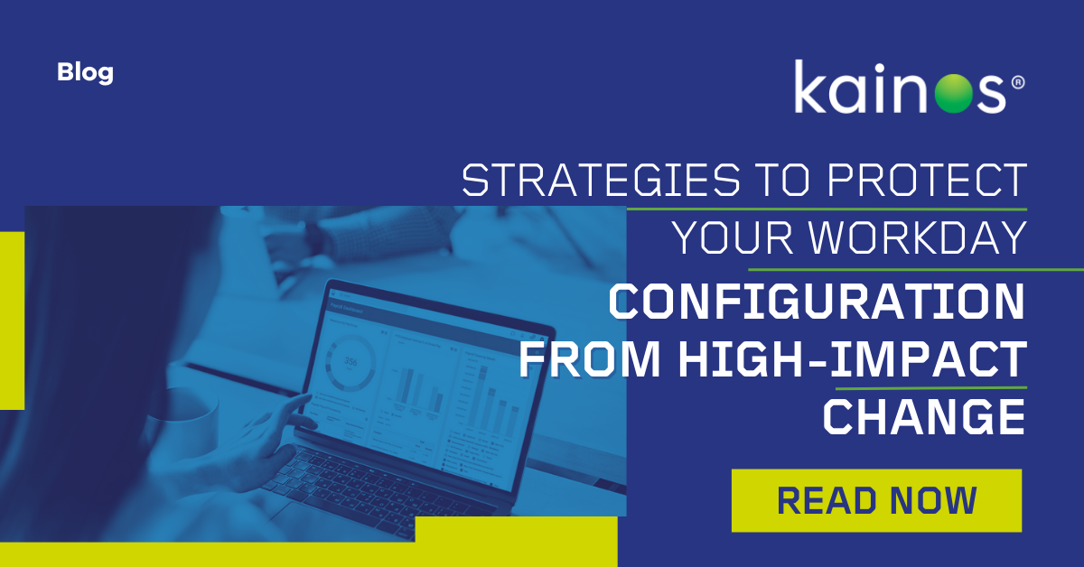 Strategies to protect your Workday configuration from high-impact change